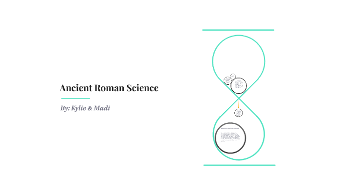Ancient Roman Science by Madi Goettle on Prezi