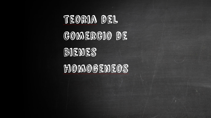 teoria del comercio de bienes homogeneos by Juliana Acevedo on Prezi