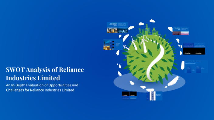 SWOT Analysis of Reliance Industries Limited by KESHVI GANDANI on Prezi