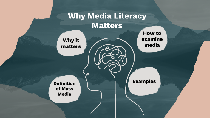 Why Media Literacy Matters by McKayla Carlton on Prezi