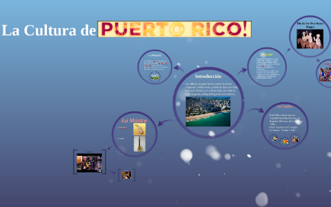 La Cultura de Puerto Rico by Russell Enholm on Prezi