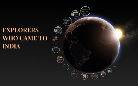 famous explorers who visited India by Hinal Thakkar on Prezi
