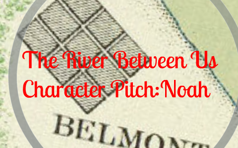 The River Between Us Movie Character Pitch by Alan Bottomley