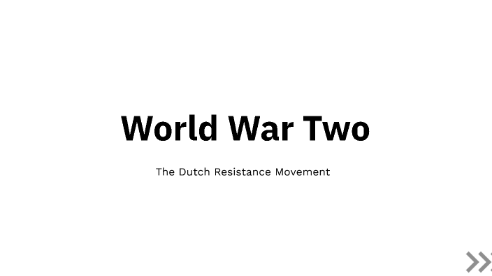 WWll The Dutch Resistance Movement by Radhika Batra on Prezi