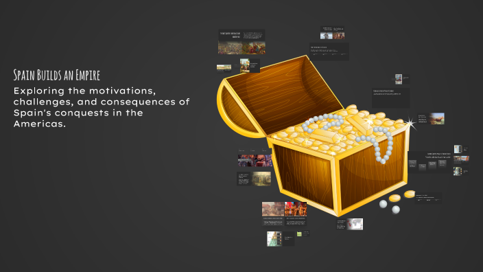 Spain Builds an Empire by Ashley Taylor on Prezi