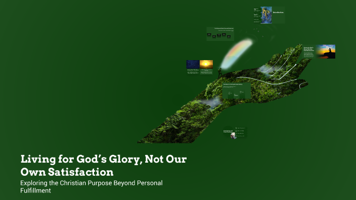 Living for God’s Glory, Not Our Own Satisfaction by Joshua Tuazon on Prezi