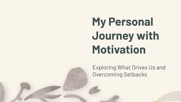 My Personal Journey with Motivation by kitecool1110@gmail.com moore on ...