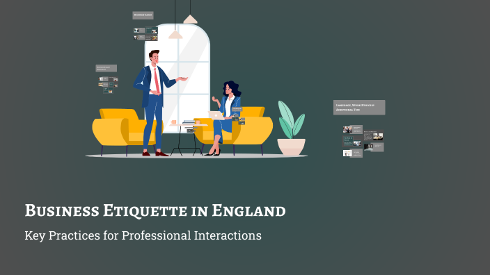 Business Etiquette in England by MaxwoodX on Prezi