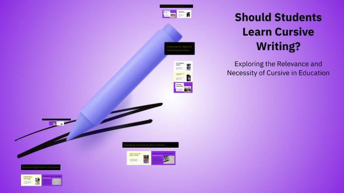 Should Students Learn Cursive Writing? by chantel barrett on Prezi