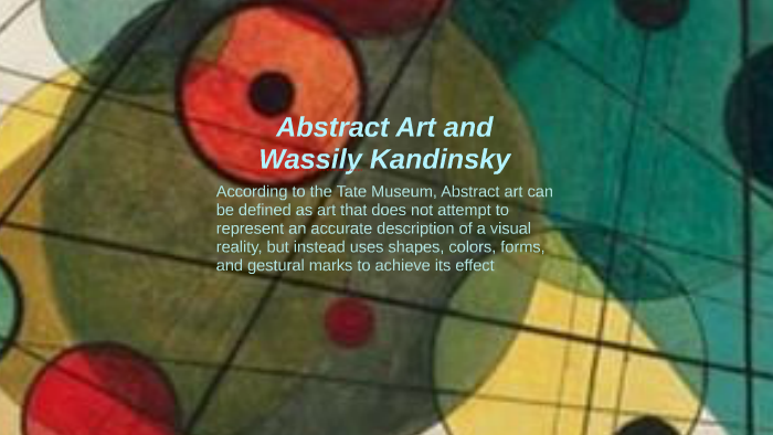 Abstract Art and Wassily Kandinsky by Melanie Robinson on Prezi