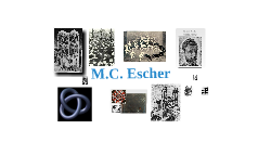 M.C. Escher by Mirjam Bak on Prezi