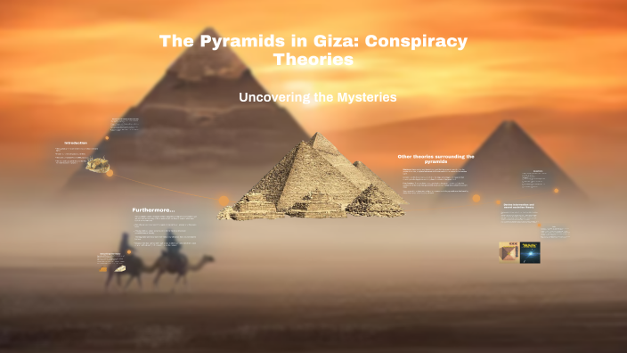 The Pyramids in Giza: Conspiracy Theories by Tarik Husic on Prezi