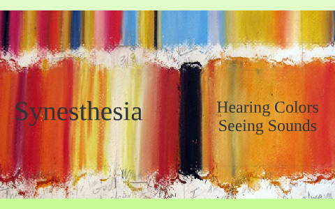 Synesthesia: Seeing Sounds, Hearing Colors by Stephanie Scott
