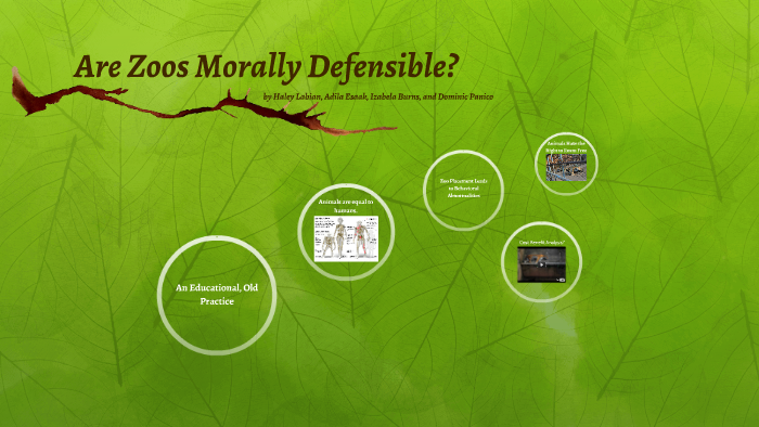 Are Zoos Morally Defensible? by Haley Labian on Prezi