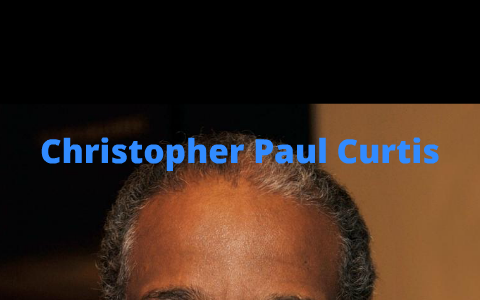 Christopher Paul Curtis by Javaris Tramel on Prezi