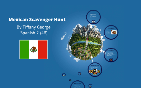 Mexican Scavenger Hunt by Tiffany george on Prezi