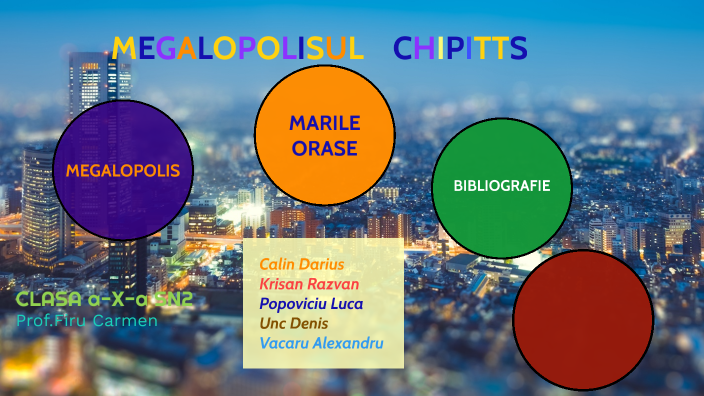 MEGALOPOLISUL CHIPITTS by Razvan Krisan on Prezi