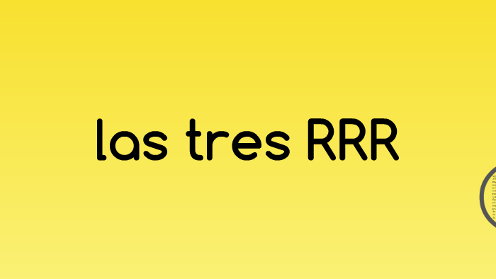 las tres RRR by stefano osogar on Prezi