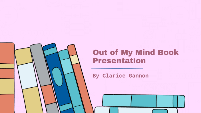 Out of My Mind Book Presentation by Claire Gannon on Prezi