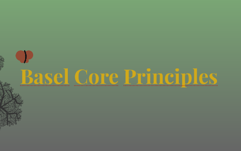 Basel Core Principles by annisa desviani on Prezi