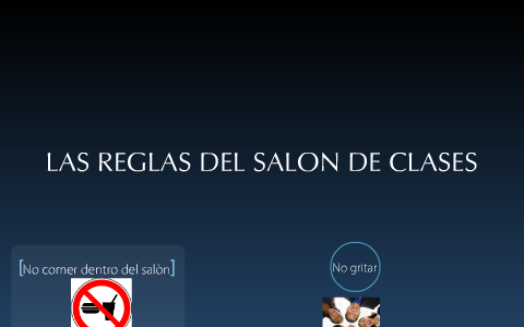 LAS REGLAS DEL SALON DE CLASES by Marissa Glvn on Prezi