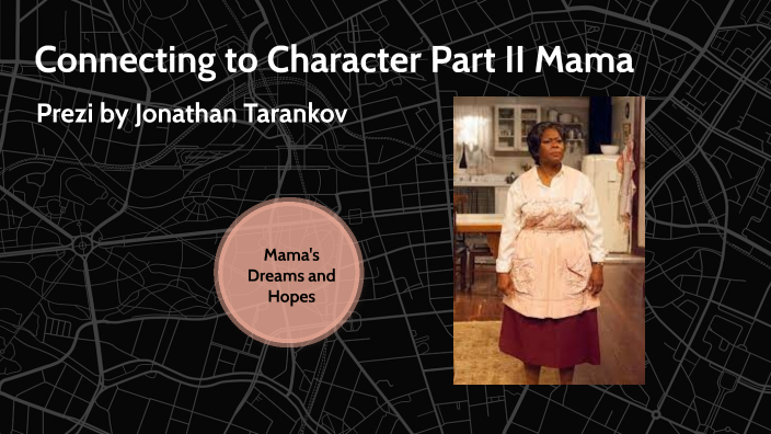 Connecting to Character Part II Mama / Jonathan Tarankov by Jonathan ...