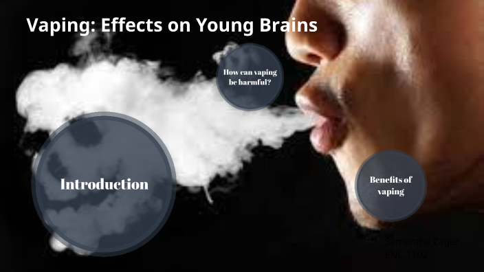 Vaping: Effects on Young Brains by samantha claire on Prezi