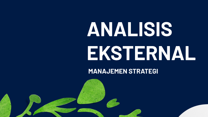 External Analysis-Strategic Management by Thea Jesajas on Prezi