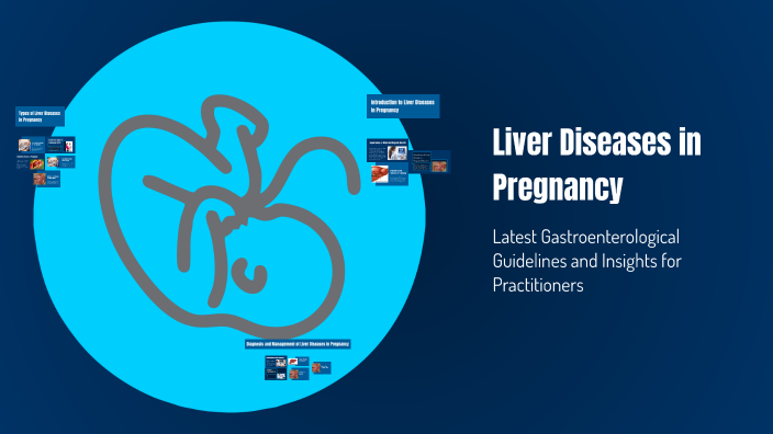 Liver Diseases in Pregnancy by Peter Iskander on Prezi