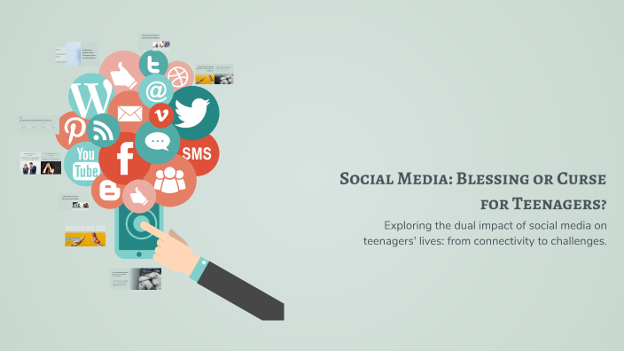 Social Media: Blessing or Curse for Teenagers? by kerem kerem on Prezi