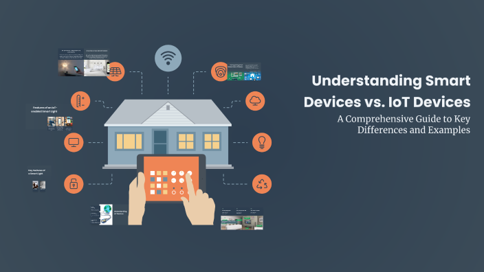 Understanding Smart Devices vs. IoT Devices by kg fr on Prezi