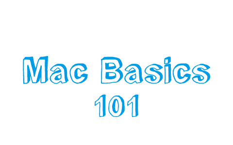 Mac Basics 101 by Mark Griffin on Prezi