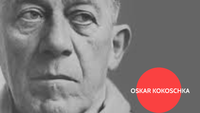 Oskar Kokoschka by ERIKA GALLI on Prezi