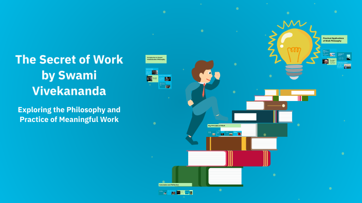 The Secret of Work by Swami Vivekananda by Shivam Rajput on Prezi