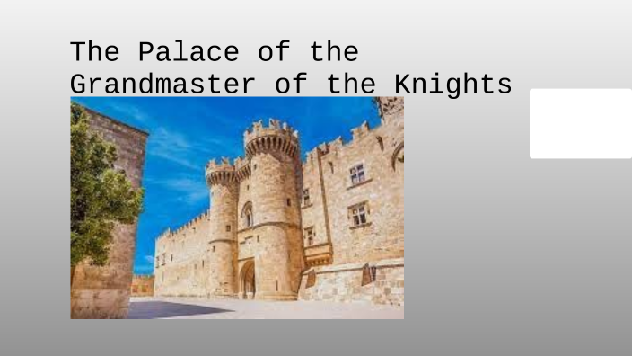 The Palace of the Grandmaster of the Knights by ERIC ISLAS on Prezi