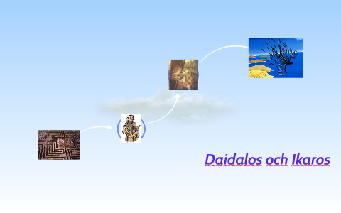 Daidalos och ikaros by Elliot Stjernqvist on Prezi