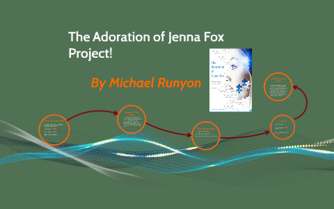 The Adoration of Jenna Fox Project! by Michael Runyon on Prezi