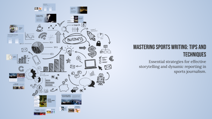 Mastering Sports Writing: Tips and Techniques by Augustin Dao-anis on Prezi