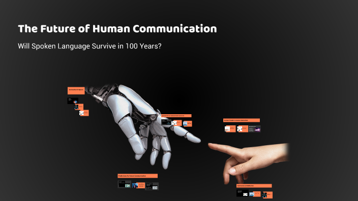 The Future of Human Communication by Ani anto Philip on Prezi