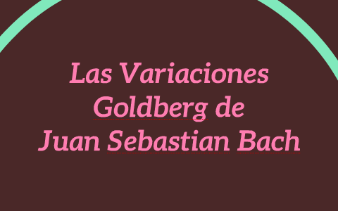 Las Variaciones Goldberg de Juan Sebastian Bach by Juan Carlos de ...