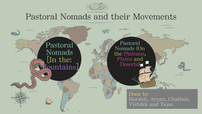 Pastoral Nomads and their Movements by Harshit Patil on Prezi
