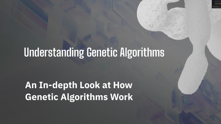 Understanding Genetic Algorithms by Aggelos Papapanos on Prezi
