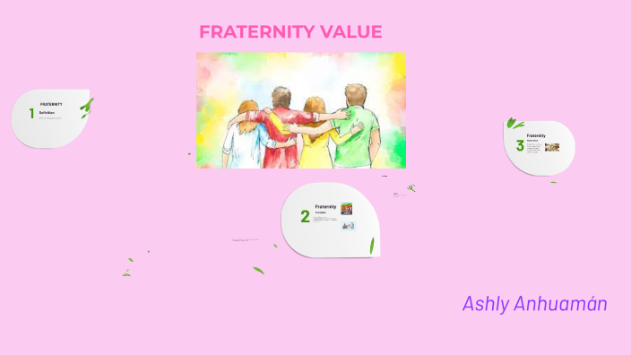 Fraternity Value by Ashly Anhuamán on Prezi