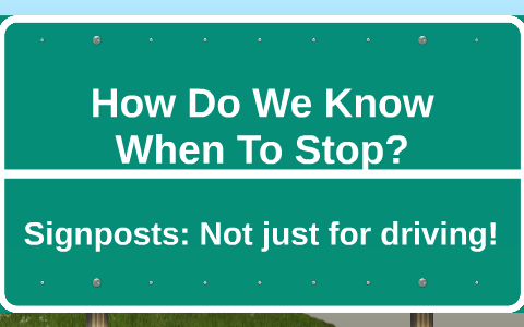 How Do We Know When To Stop? by Tessa Garrels on Prezi