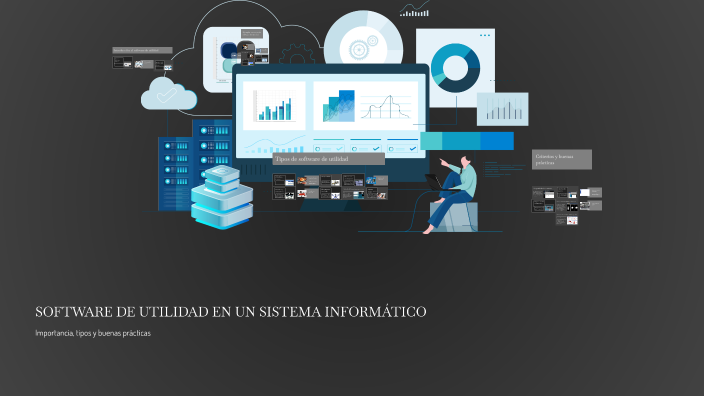 SOFTWARE DE UTILIDAD EN UN SISTEMA INFORMÁTICO by David González on Prezi