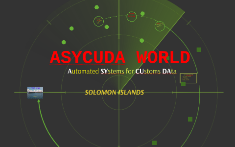 ASYCUDA WORLD by Joseph Lelau on Prezi