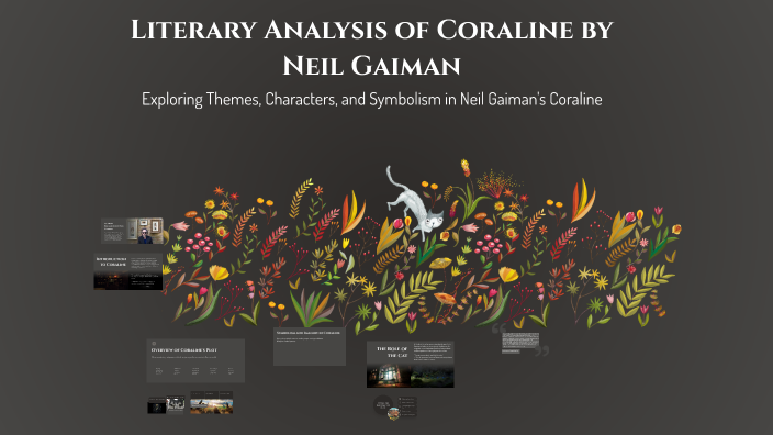 Literary Analysis of Coraline by Neil Gaiman by Jose Olivar Giner on Prezi