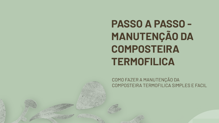 PASSO A PASSO - MANUTENÇÃO DA COMPOSTEIRA TERMOFILICA by GABRIELA DA ...
