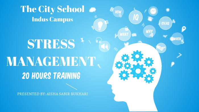 Stress Management by Aisha Sabir Bukhari on Prezi