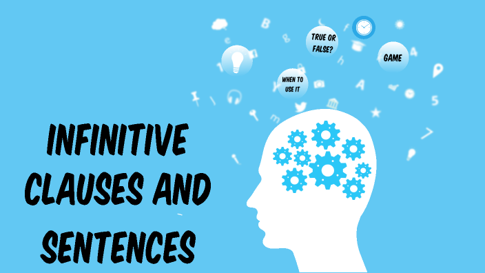 Infinitive clauses and phrases by Karen Saavedra on Prezi